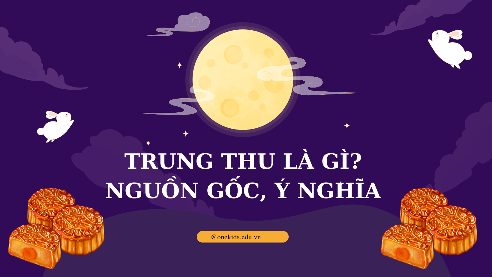 Trung Thu Là Gì? Nguồn Gốc, Ý Nghĩa Của Trung Thu - ONEKIDS